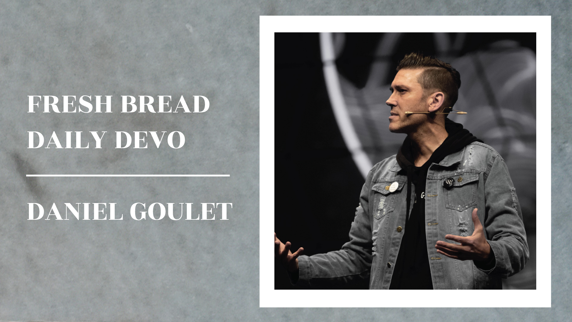 Daniel Goulet: Slice of the Day | Kingdom Equipping