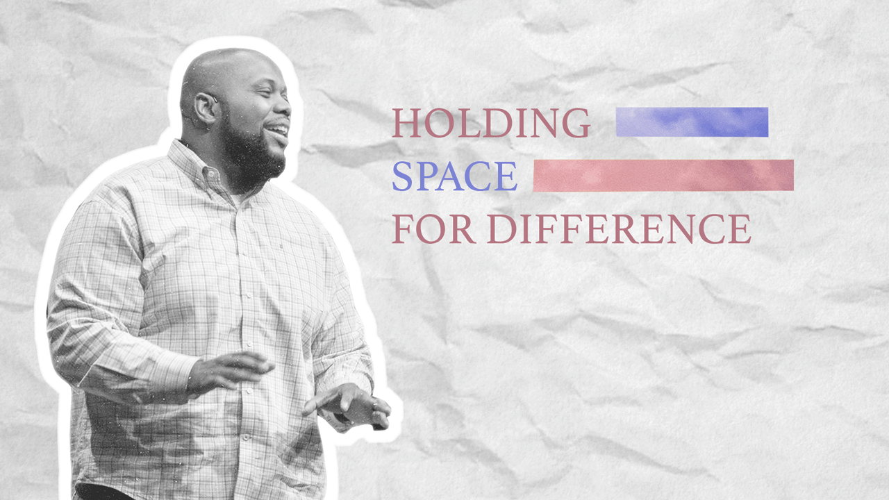 Holding Space For Difference | Kingdom Equipping